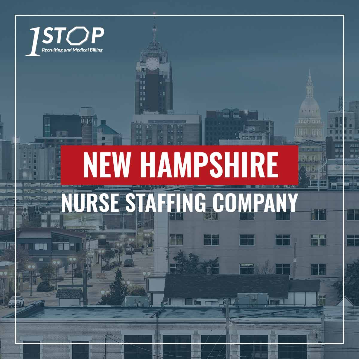 New Hampshire Nurse Staffing Agency | One Stop Recruiting