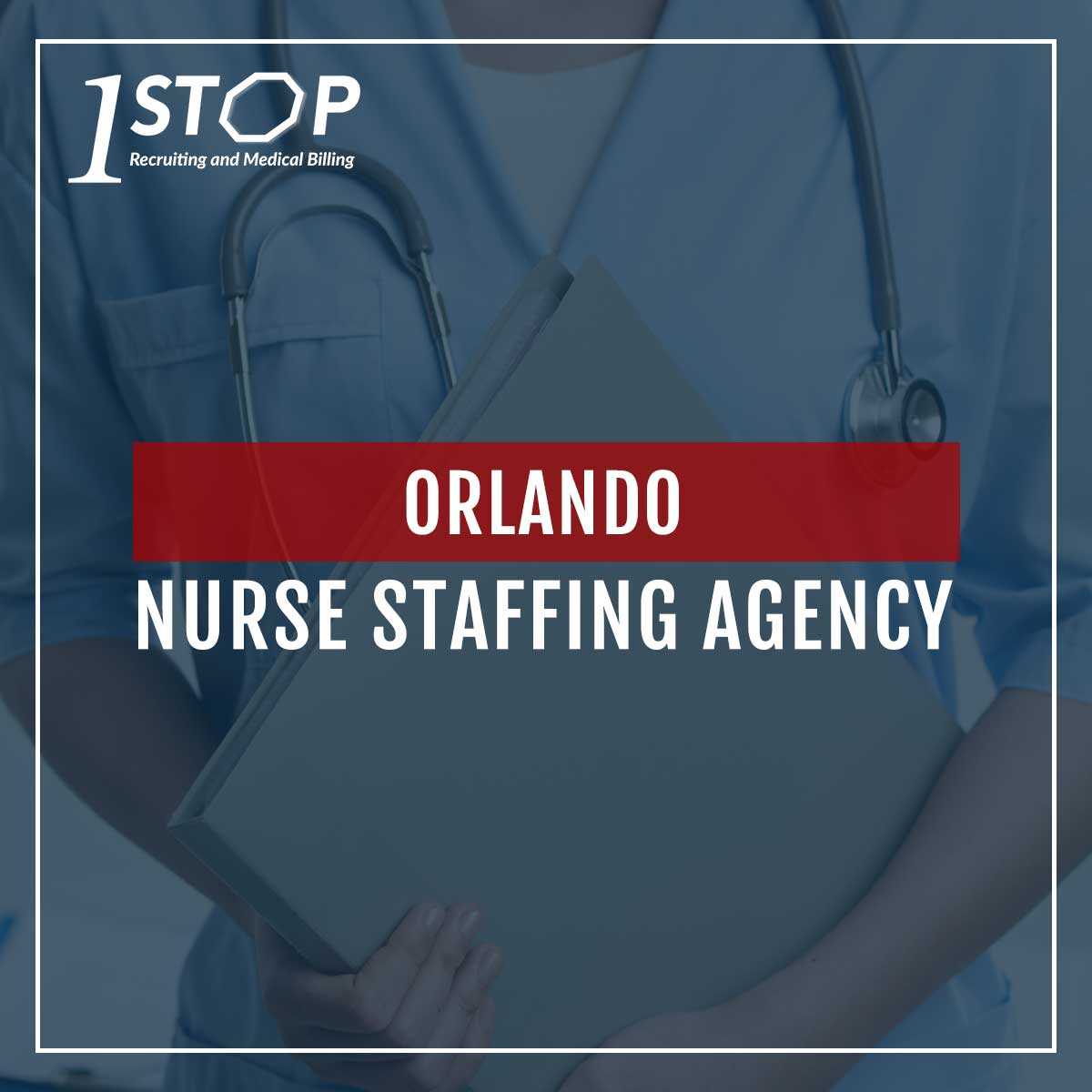 Top Rated Orlando Nurse Staffing Agency | 1 Stop Recruiting