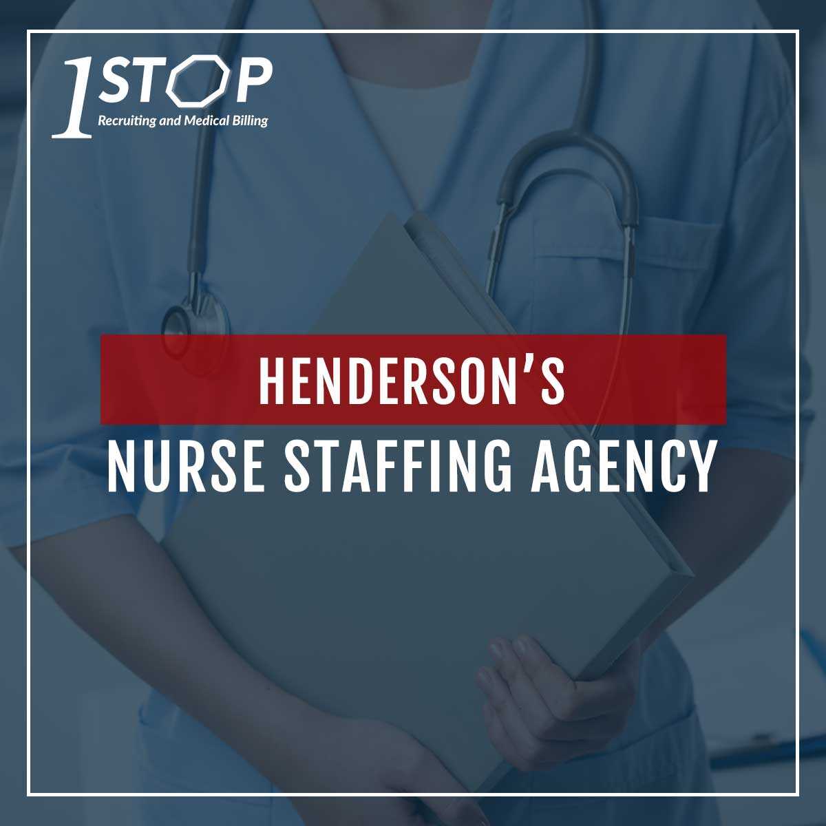 Henderson’s Top Nurse Staffing Agency at One Stop Recruiting
