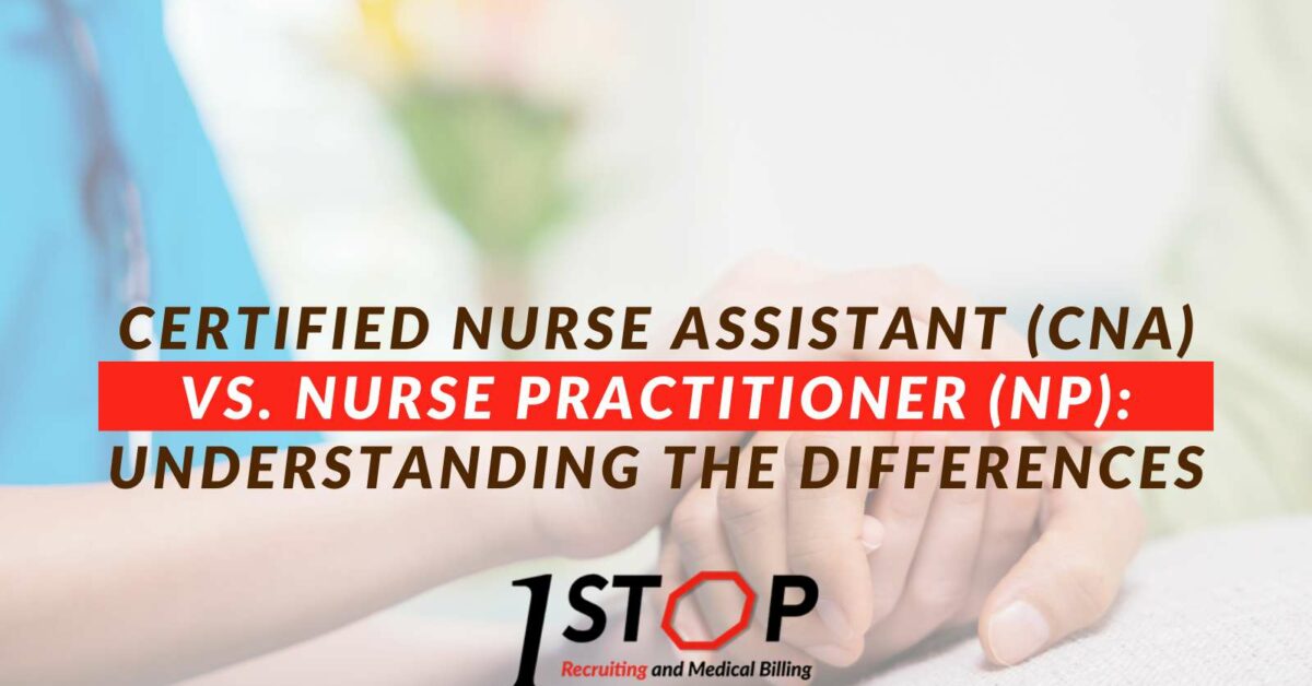 Certified Nurse Assistant vs. Nurse Practitioner: The Differences