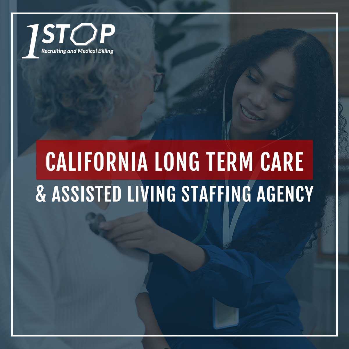 California Long-Term Care & Assisted Living Staffing Agency