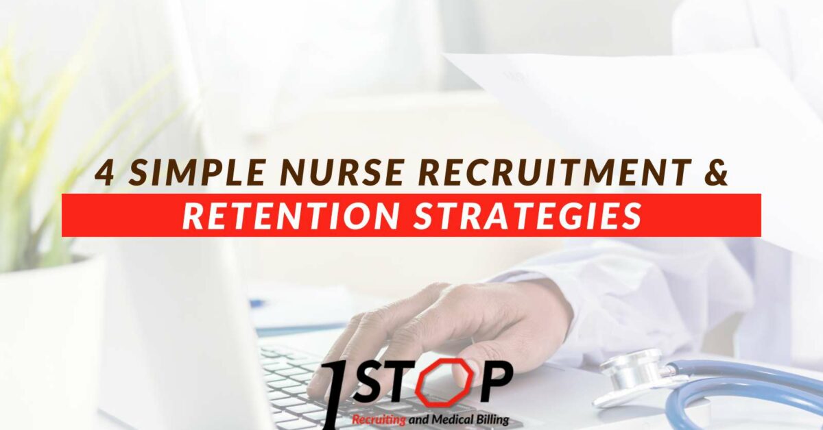4 Simple Nurse Recruitment & Retention Strategies